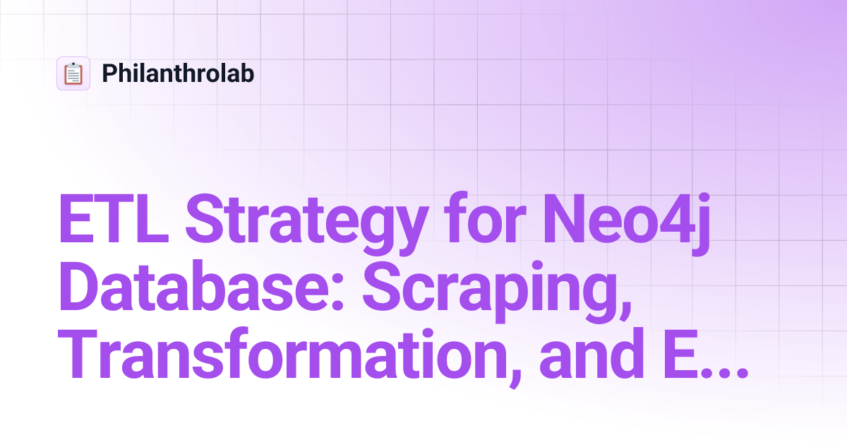 ETL Strategy for Neo4j Database: Scraping, Transformation, and ...